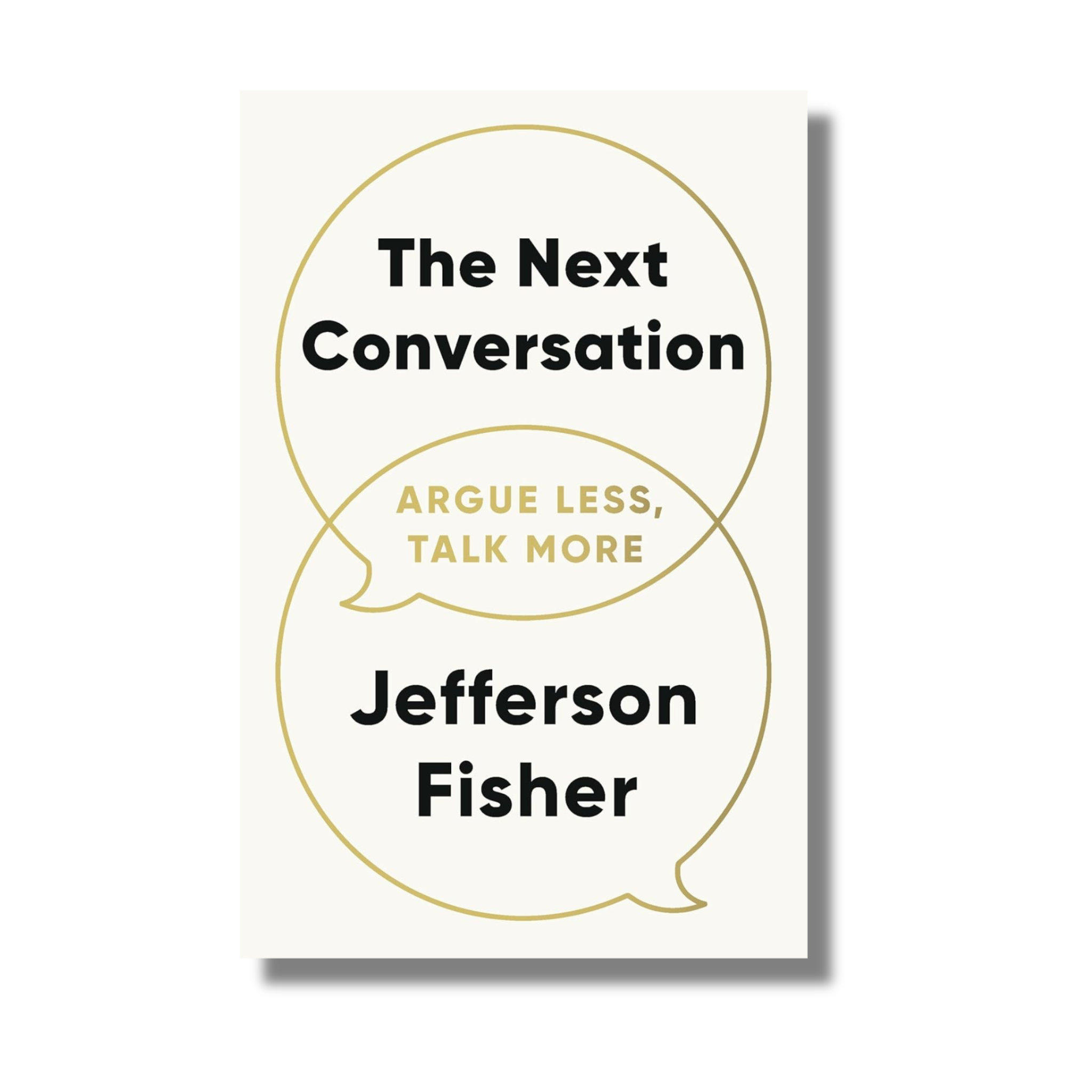 The Next Conversation: Argue Less, Talk More By Jefferson Fisher (Paperback) - Gyaanstore