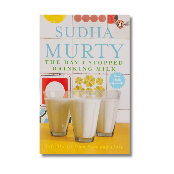 The Day I Stopped Drinking Milk By Sudha Murthy (Paperback)- Gyaanstore
