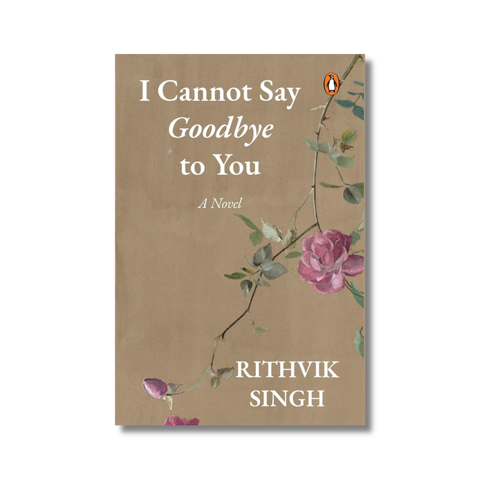 I Cannot Say Goodbye to You By Rithvik Singh (Paperback) - Gyaanstore