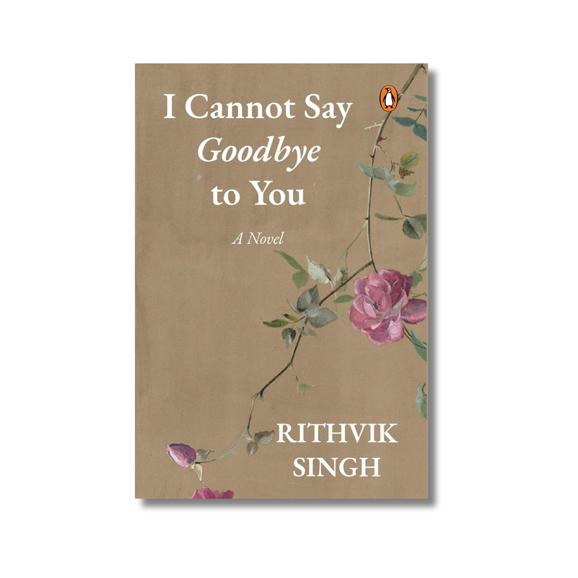 I Cannot Say Goodbye to You By Rithvik Singh (Paperback) - Gyaanstore
