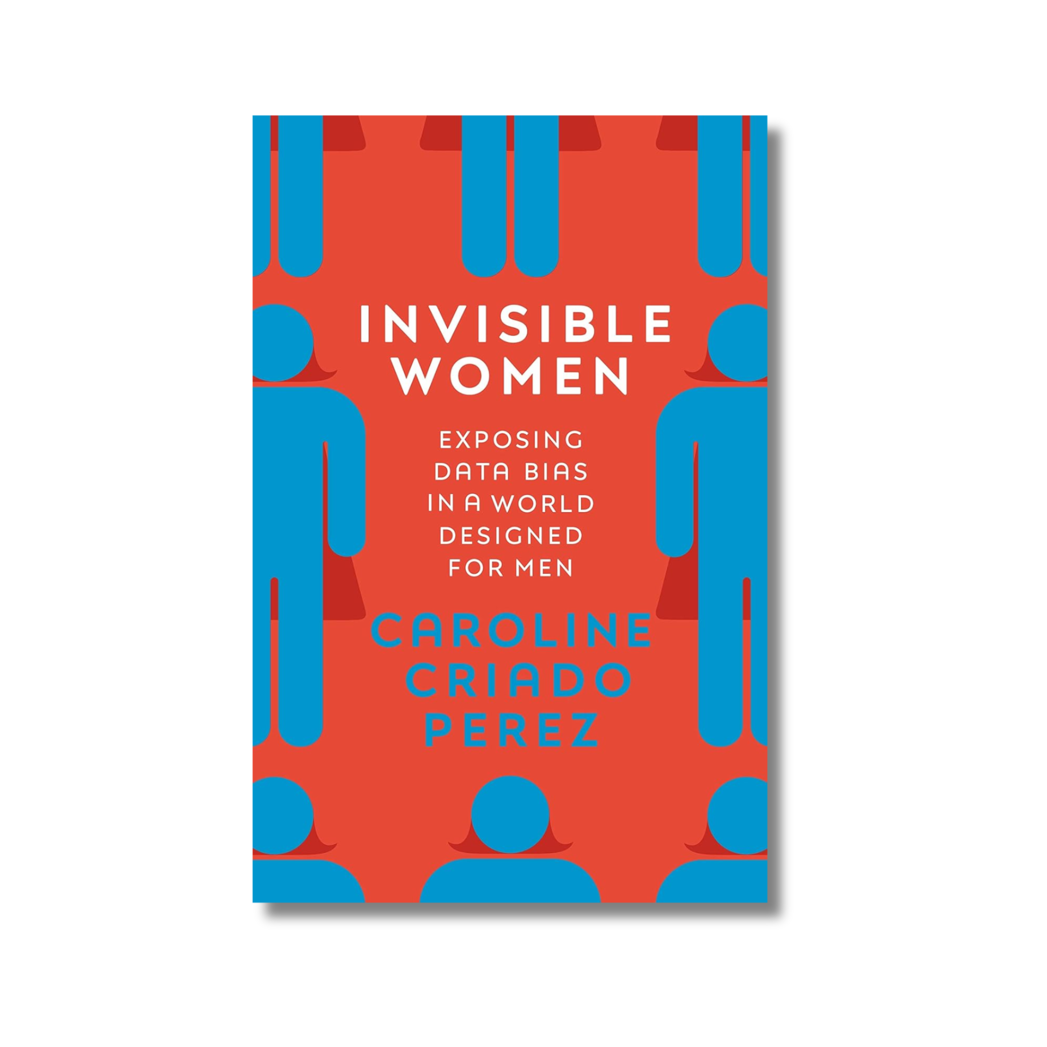 Invisible Women By Caroline Criado Perez (Paperback) - Gyaanstore