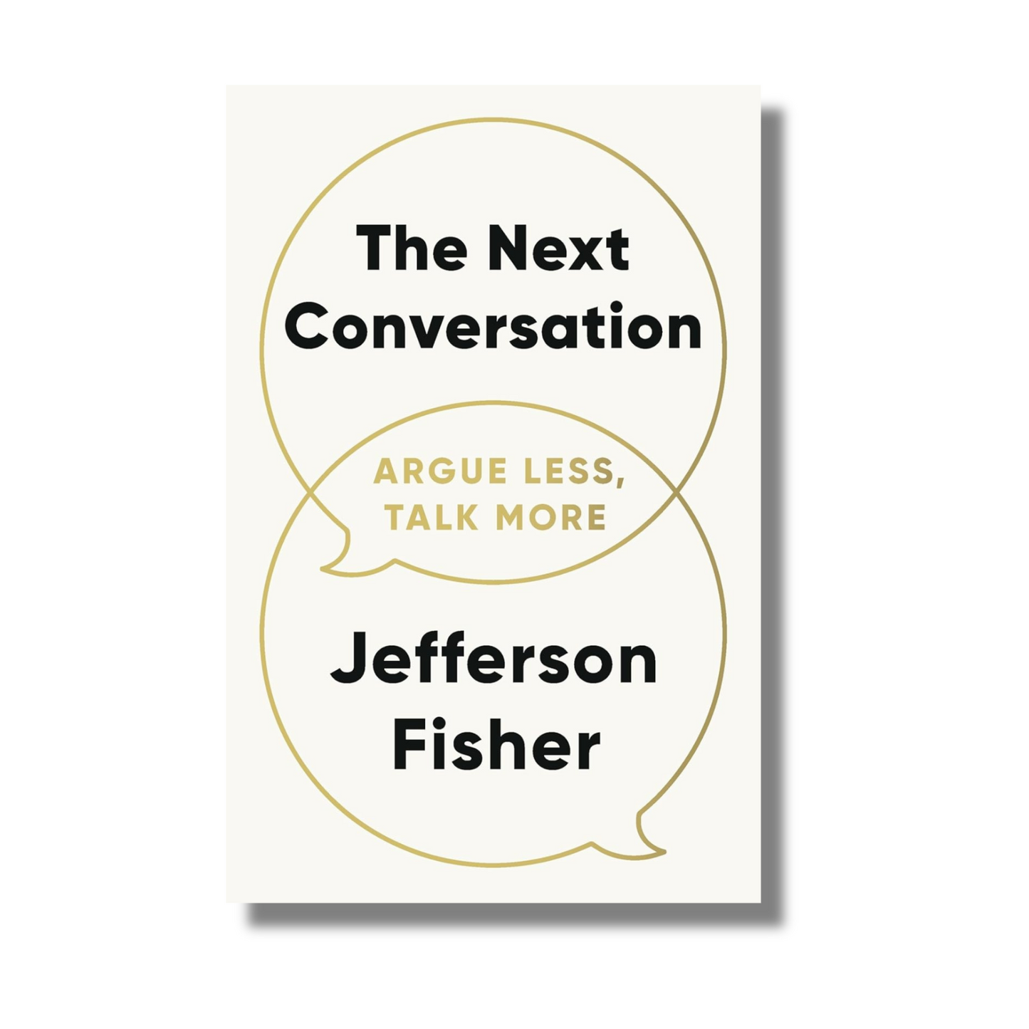 The Next Conversation: Argue Less, Talk More By Jefferson Fisher (Paperback) - Gyaanstore