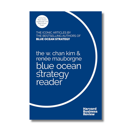 Blue Ocean Strategy Reader By Renée Mauborgne , W. Chan Kim (Paperback ...