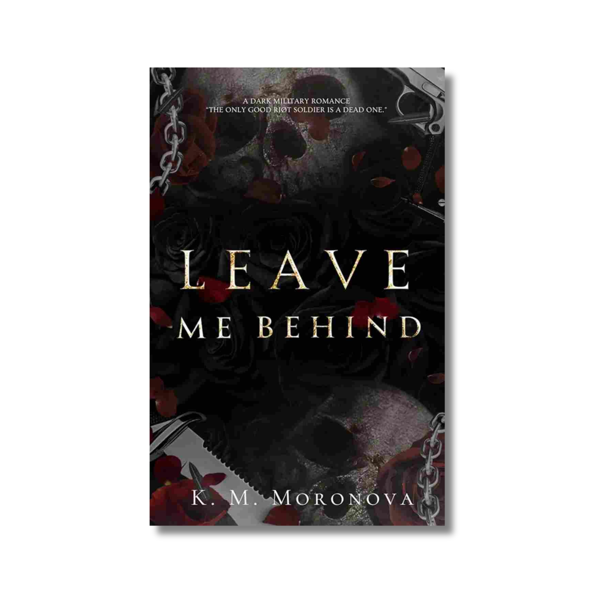 Leave Me Behind By K. M. Moronova (Paperback) - Gyaanstore