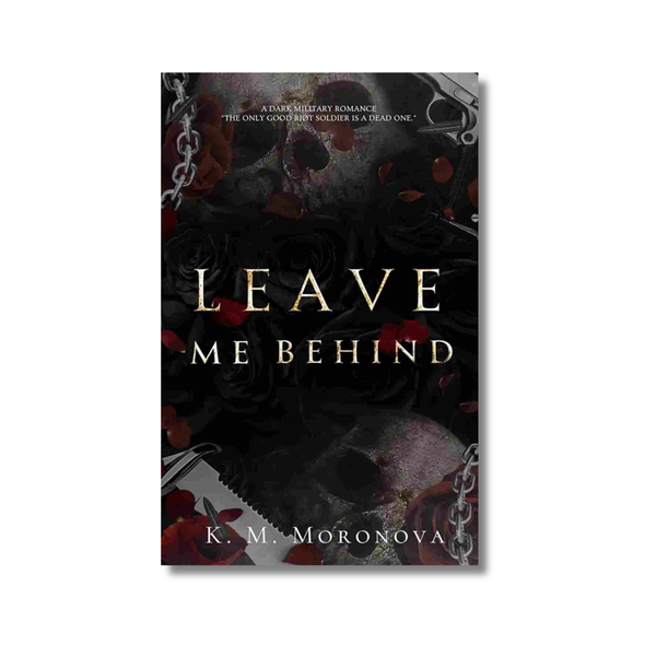 Leave Me Behind By K. M. Moronova (Paperback) - Gyaanstore