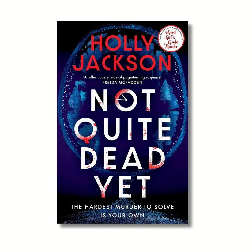 Not Quite Dead Yet By Holly Jackson (Paperback) - Gyaanstore