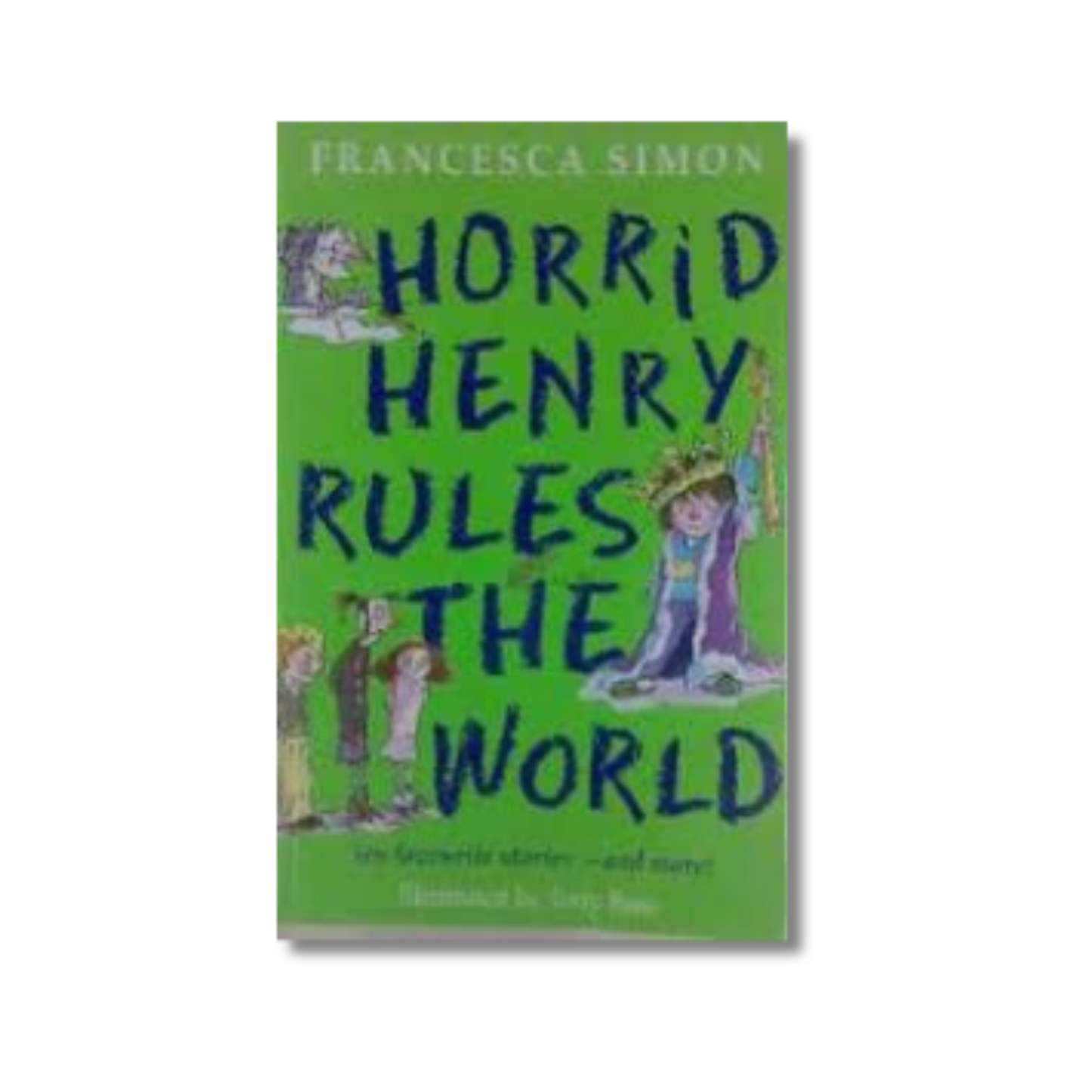 Horrid Henry Rules the World: Ten Favourite Stories - and more! By ...